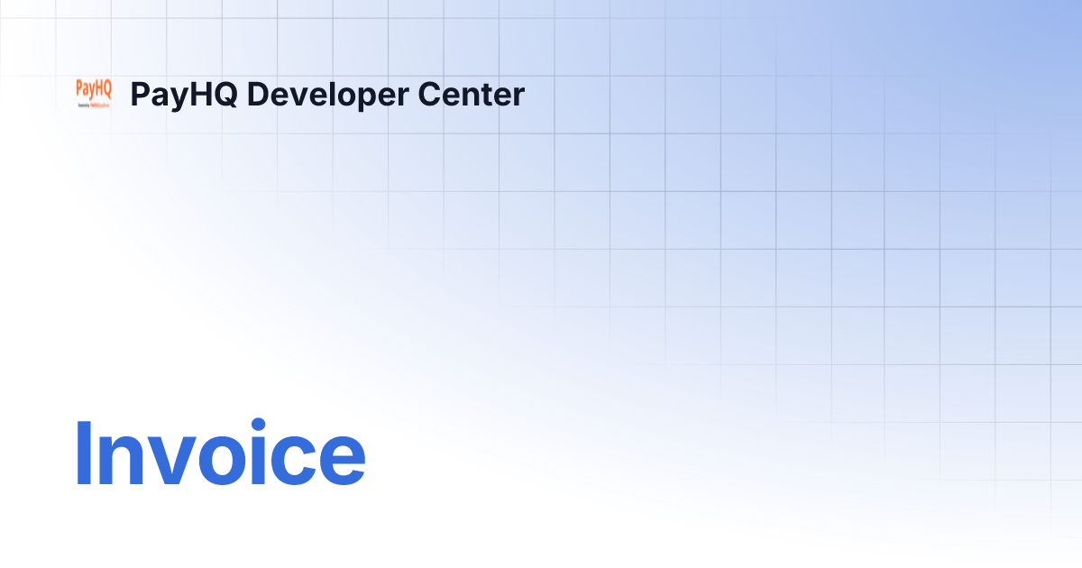 Invoice | PayHQ Developer Center